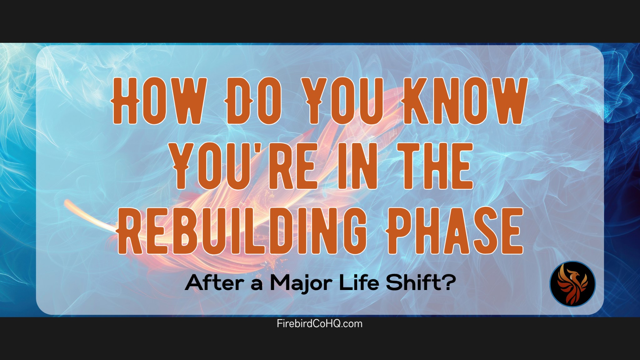 How to know you're in the rebuilding phase after a major life shift